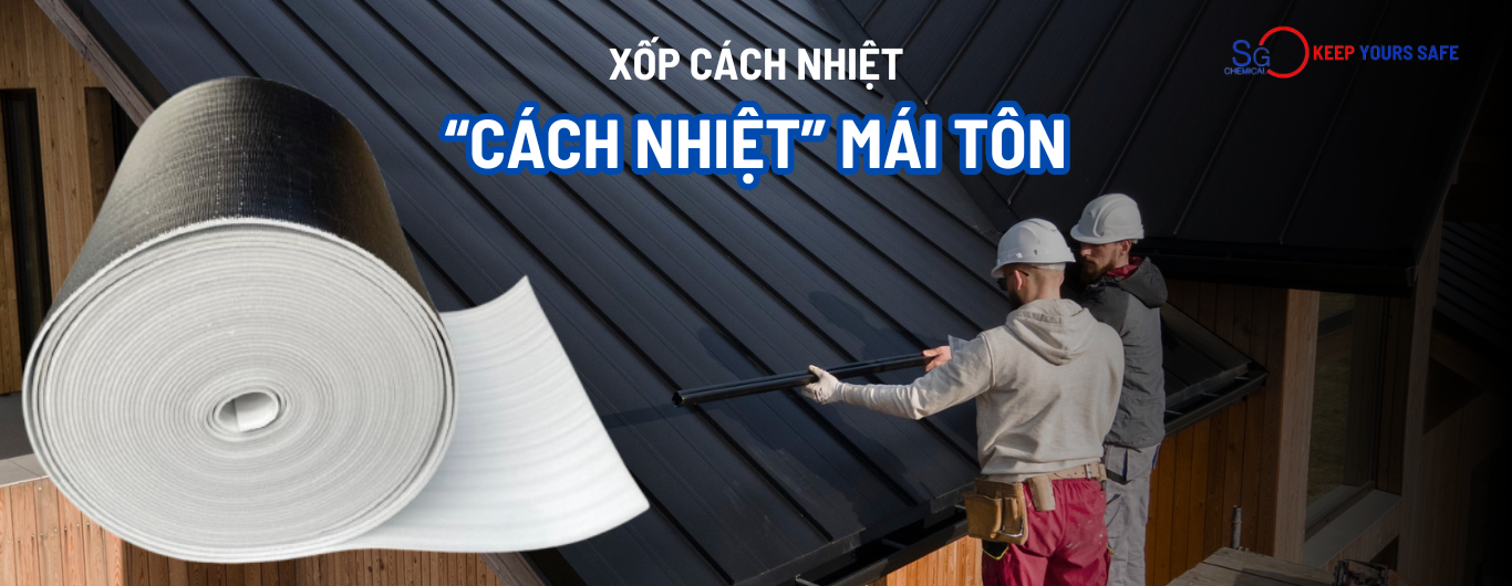 XỐP CÁCH NHIỆT MÁI TÔN NHÀ Ở - Vinalon
